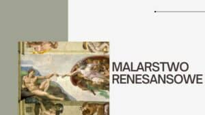 Malarstwo renesansowe - główne cechy, przedstawiciele – Zinterpretuj.pl